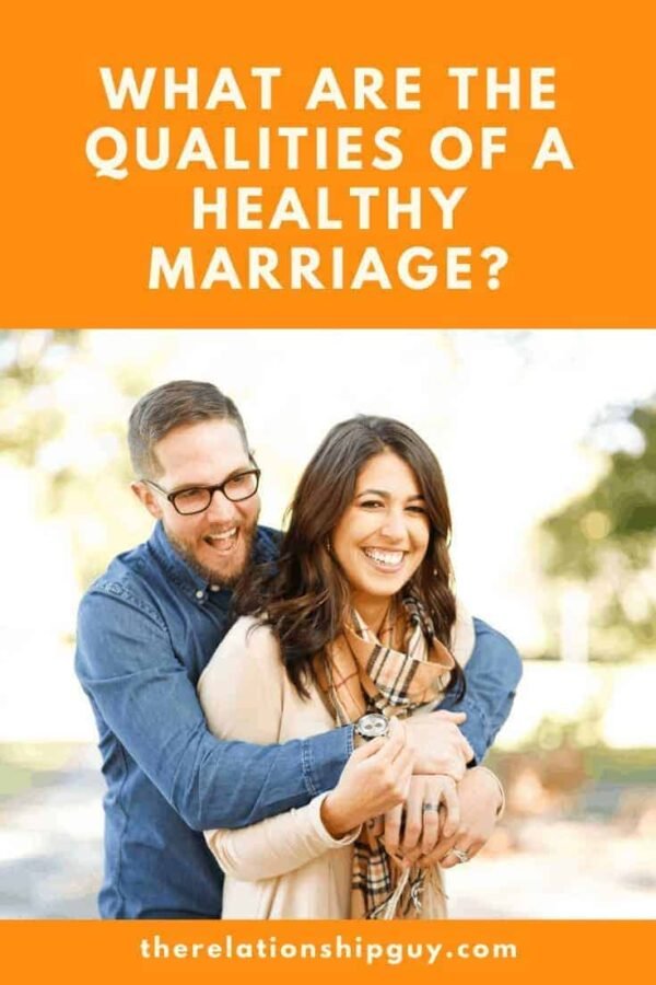 Key Qualities For A Happy And Healthy Marriage